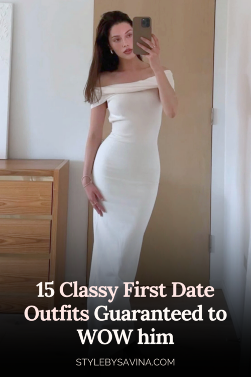 15 Classy First Date Outfits Guaranteed To WOW Him