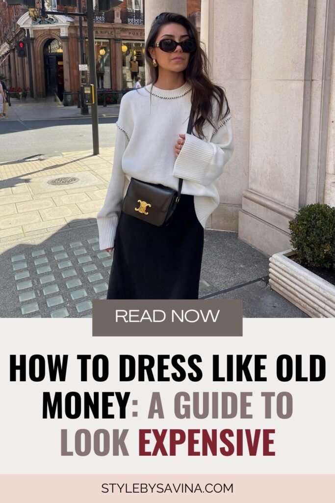 How To Dress Like Old Money: A Guide To Look Expensive